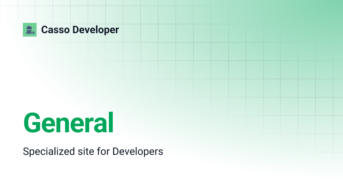 General | Casso Developer